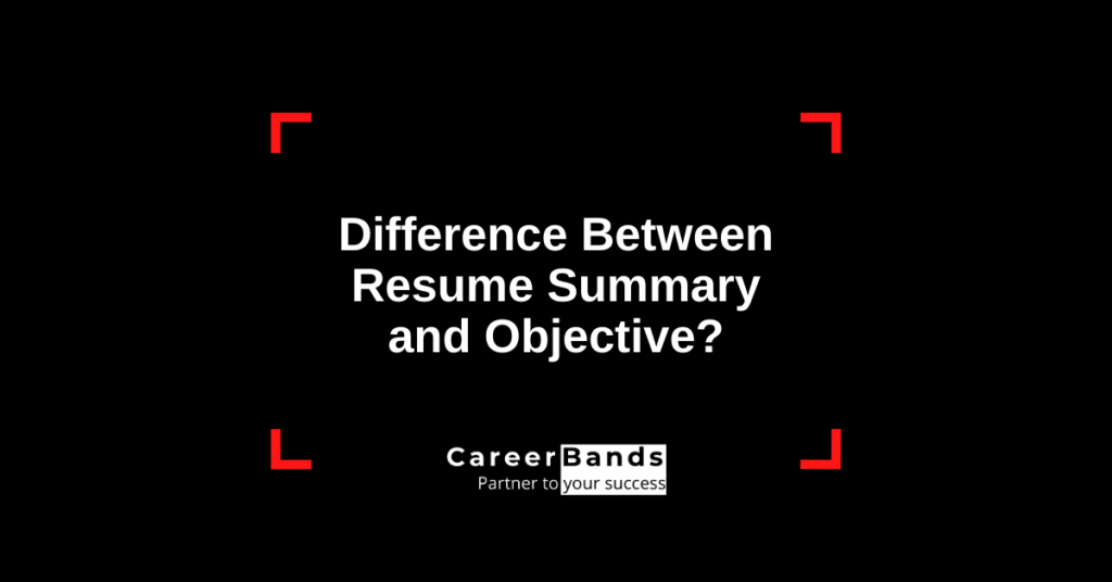 Difference Between Resume Summary and Objective - CareerBands
