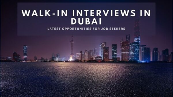 Walk In Job Interviews in Dubai, UAE - Opportunities Today and Tomorrow ...